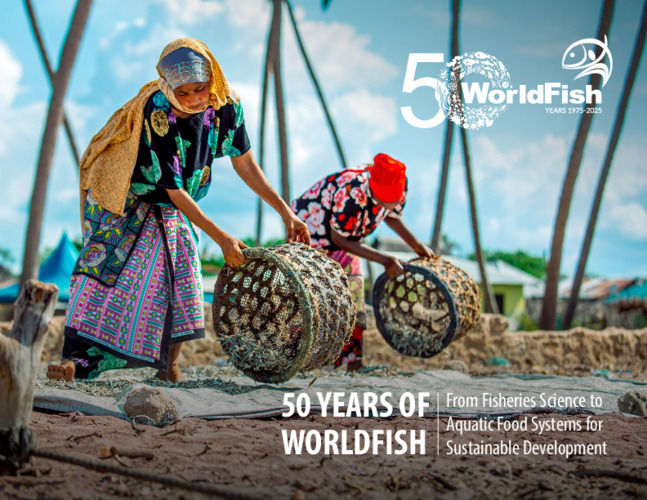 50 Years of WorldFish: From Fisheries Science to Aquatic Food Systems for Sustainable ...